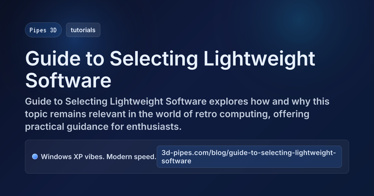 Guide to Selecting Lightweight Software | Pipes 3D Blog